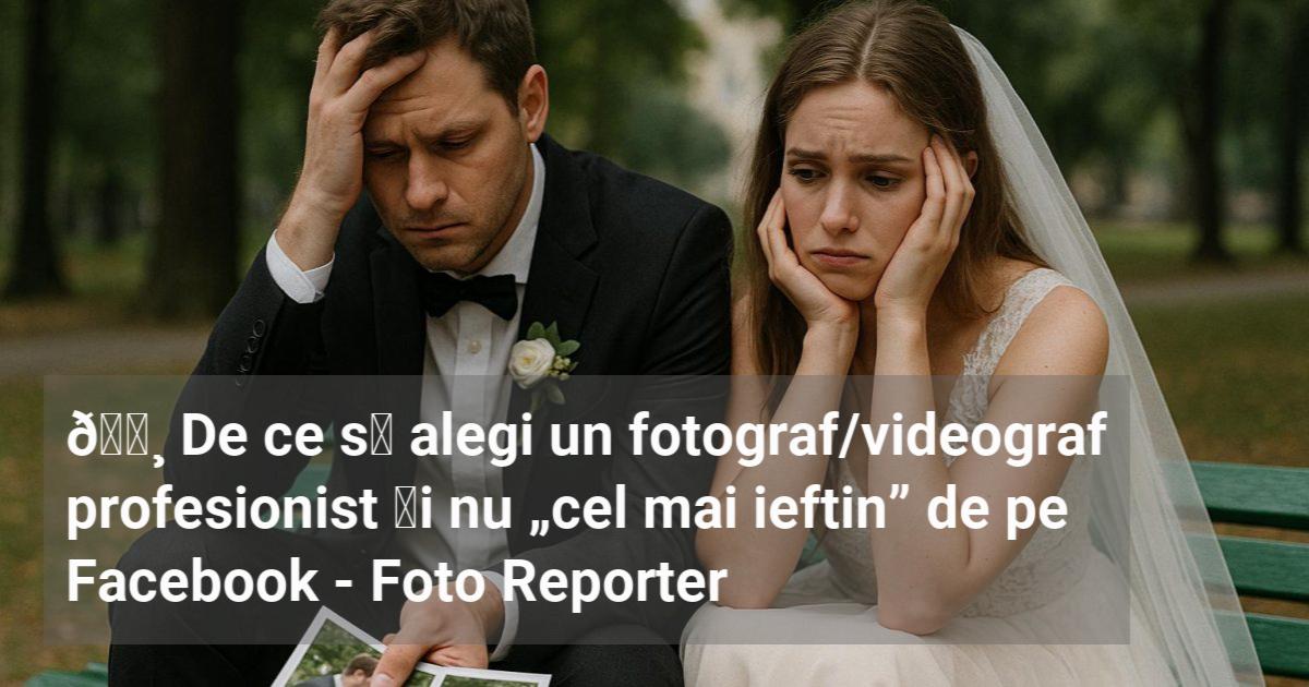 📸 De ce să alegi un fotograf/videograf profesionist și nu „cel mai ...